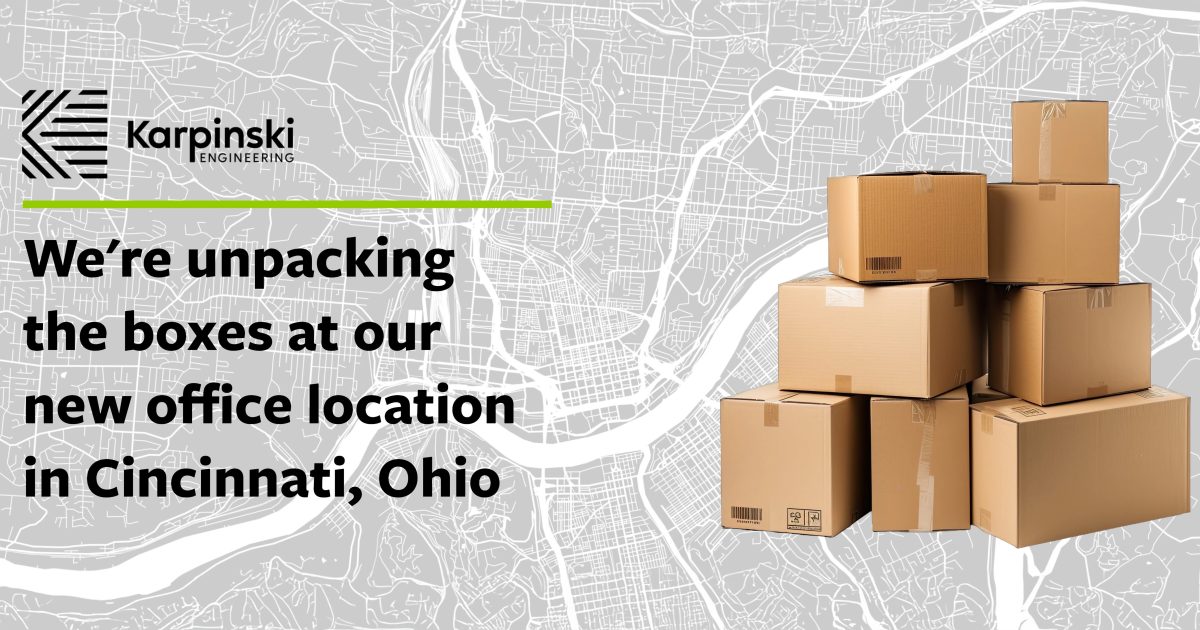 Karpinski Engineering Establishes Cincinnati… | Karpinski Engineering